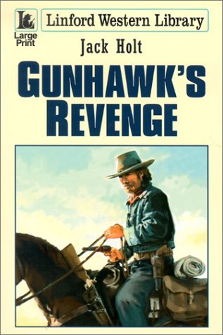 Gunhawk's Revenge (LIN): Holt, Jack: 9780708999325: Amazon.com: Books