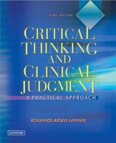 Critical Thinking and Clinical Judgment: A Practical Approach ...
