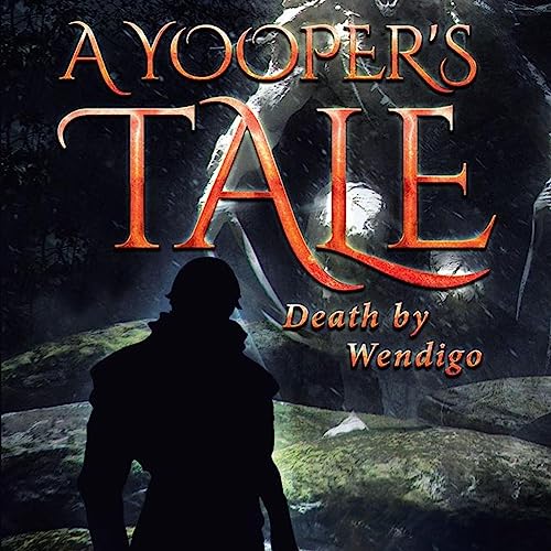 Amazon.com: A Yooper's Tale: Death by Wendigo (Audible Audio Edition ...