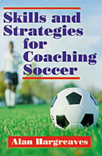 Skills and Strategies for Coaching Soccer: Hargreaves, Alan ...