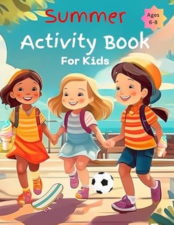 Summer Activity Book For Kids Ages 6-8: 70 Exciting Activities for ...
