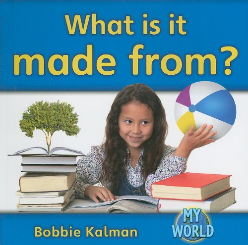 What is it made from? : Kalman, Bobbie: Amazon.ca: Books