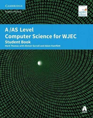 AS Level Computer Science for WJEC Student Book: Amazon.co.uk: Mark Thomas, Alister Surrell ...