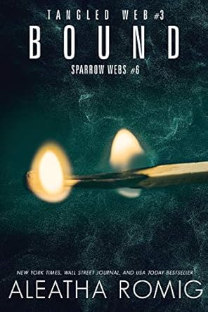 Bound (Tangled Web Book 3) (Sparrow Webs): Romig, Aleatha ...