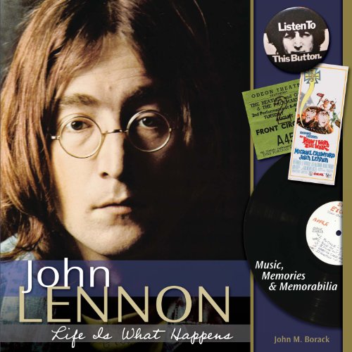 John Lennon - Life is What Happens: Music, Memories, and Memorabilia ...