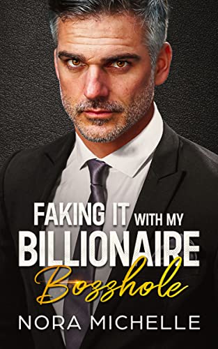 Amazon.com: Faking it with my Billionaire Bosshole: An Age Gap Enemies ...