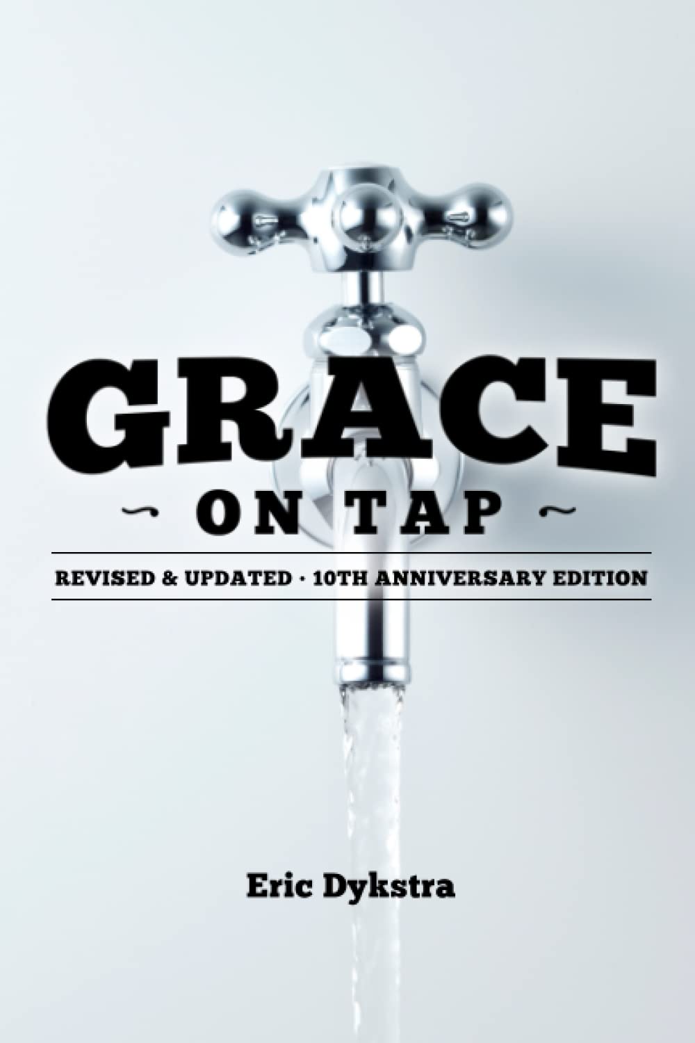 Amazon.com: Grace On Tap: Revised & Updated 10th Anniversary Edition ...