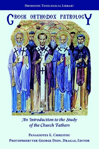 Greek Orthodox Patrology: An Introduction to the Study of the Church ...