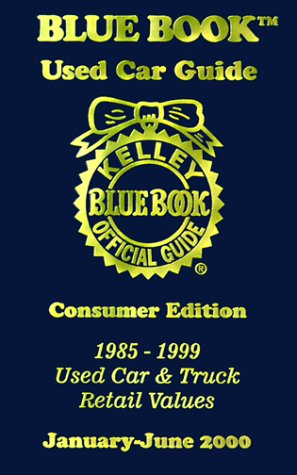 Kelly Blue Book Used Car Guide January-June 2000: Consumer Edition ...