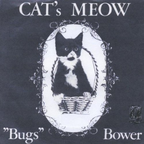 Amazon Music - "Bugs" BowerのCat's Meow - Amazon.co.jp