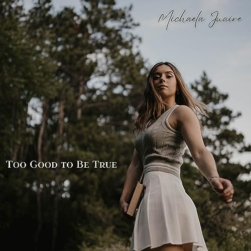 Spiele Too Good to Be True von Michaela Juaire auf Amazon Music ab