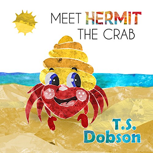 Meet Hermit the Crab - Kindle edition by Dobson, T.S.. Children Kindle ...
