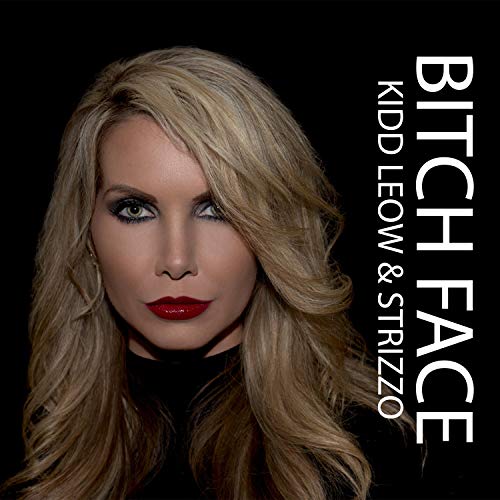 Bitch Face by Strizzo and Kidd Leow on Amazon Music - Amazon.com
