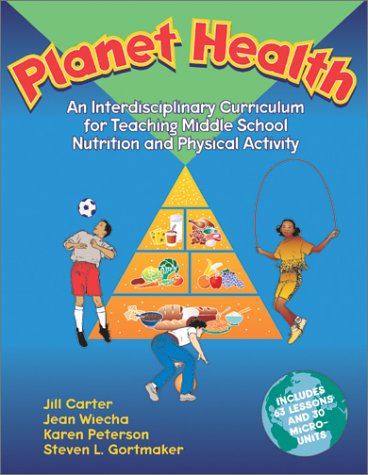 Planet Health : An Interdisciplinary Curriculum for Teaching Middle ...