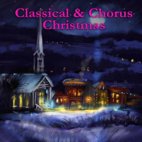 Classical & Chorus Christmas von The Merry Christmas Symphonic Ensemble ...
