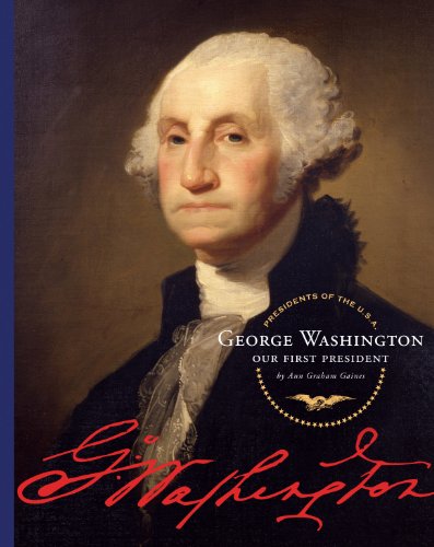 George Washington (Presidents of the U.S.A.) - Kindle edition by Gaines ...