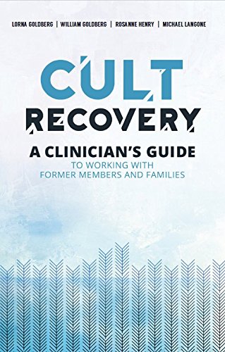Cult Recovery: A Clinician's Guide to Working with Former Members and ...