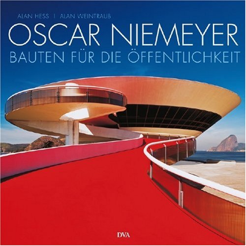 Oscar Niemeyer - Bauten für die Öffentlichkeit : Alan Weintraub, Alan ...