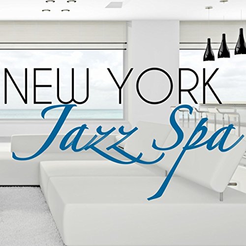 Play New York Jazz Spa - Bossanova Background & Soothing Smooth Jazz ...