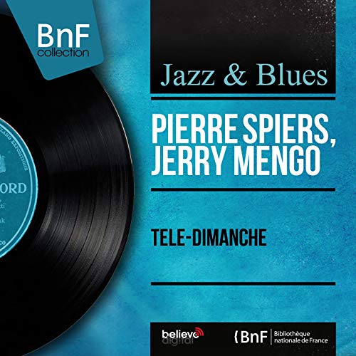 Écouter Télé-dimanche (Mono Version) de Pierre Spiers, Jerry Mengo sur ...