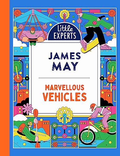 Marvellous Vehicles: James May’s new illustrated non-fiction children’s ...
