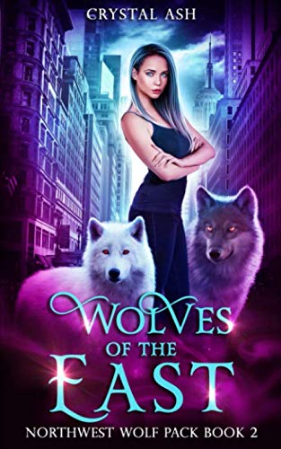 Wolves of the East (Northwest Wolf Pack): Ash, Crystal: 9798604495667 ...