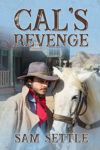 Cal's Revenge (Cal Rivers Book 1) eBook : Settle, Sam: Amazon.co.uk: Kindle Store