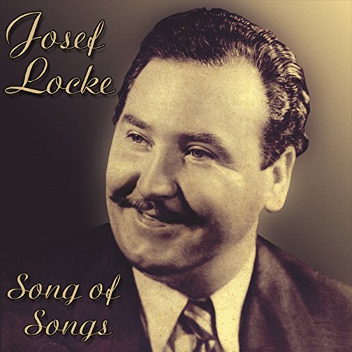 Amazon Music - Josef LockeのSong Of Songs - Amazon.co.jp