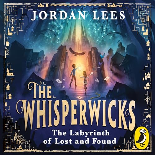The Labyrinth of Lost and Found: The Whisperwicks, Book 1 (Audio ...