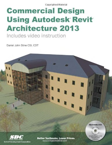 Commercial Design Using Autodesk Revit Architecture 2013: Daniel John Stine: 9781585037353 ...
