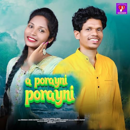 A Porayni Porayni by NUNARAM & Chinki Hansdah on Amazon Prime Music