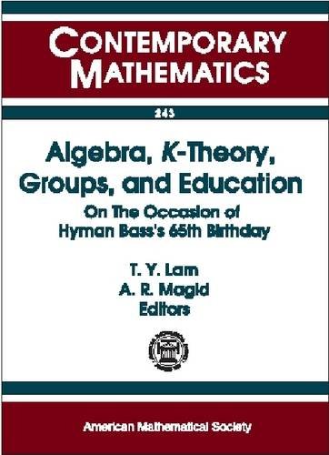 Algebra, K-theory, Groups and Education: on the Occasion of Hyman Bass's 65th Birthday : Buy ...