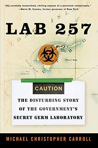 Lab 257: The Disturbing Story of the Government's Secret Germ ...