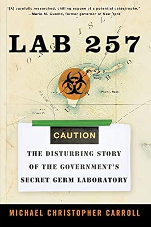 Lab 257: The Disturbing Story of the Government's Secret Germ ...