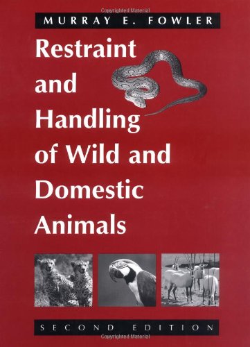 Restraint and Handling of Wild and Domestic Animals: 9780813818924 ...