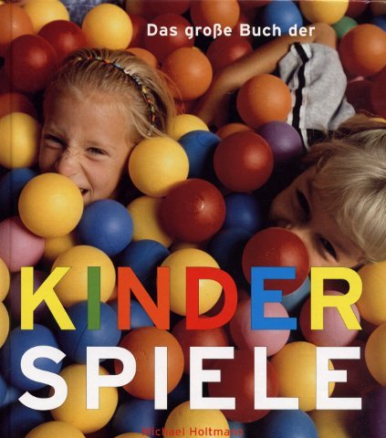 Das grosse Buch der Kinderspiele : Amazon.de: Bücher