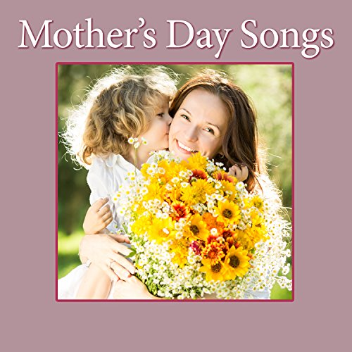 Amazon MusicでVARIOUS ARTISTSのMother's Day Songsを再生する