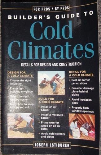 Builder's Guide to Cold Climates: Details for Design and Construction ...