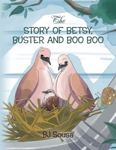 The Story of Betsy, Buster and Boo Boo: Sousa, BJ: 9781499791112 ...
