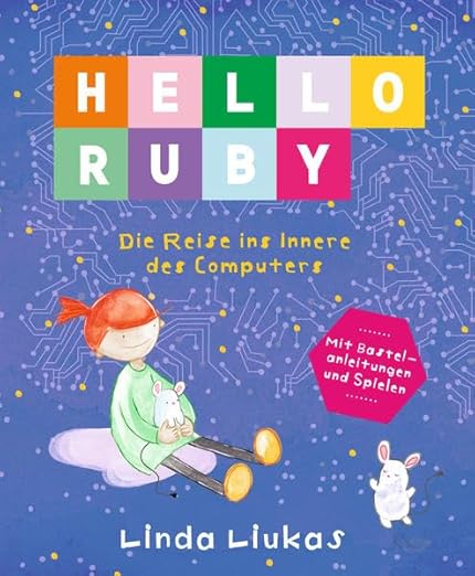 Hello Ruby: Die Reise ins Innere des Computers : Liukas, Linda: Amazon ...