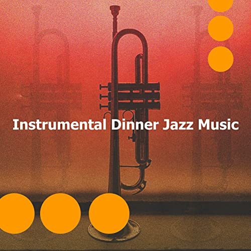 Play Instrumental Dinner Jazz Music by Instrumental Dinner Jazz on ...
