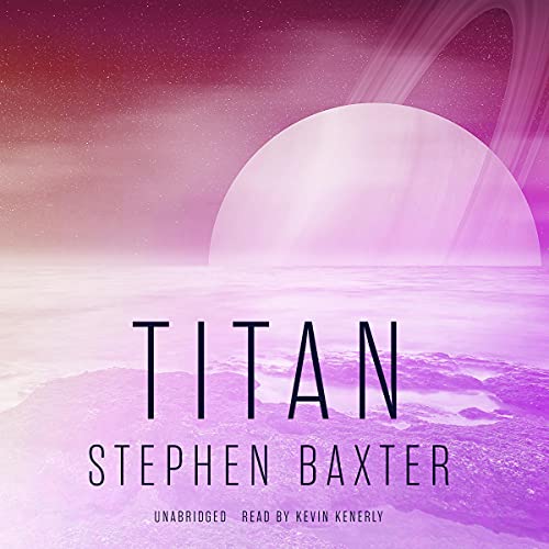 Titan: The NASA Trilogy, Book 2 (Audio Download): Stephen Baxter, Kevin ...
