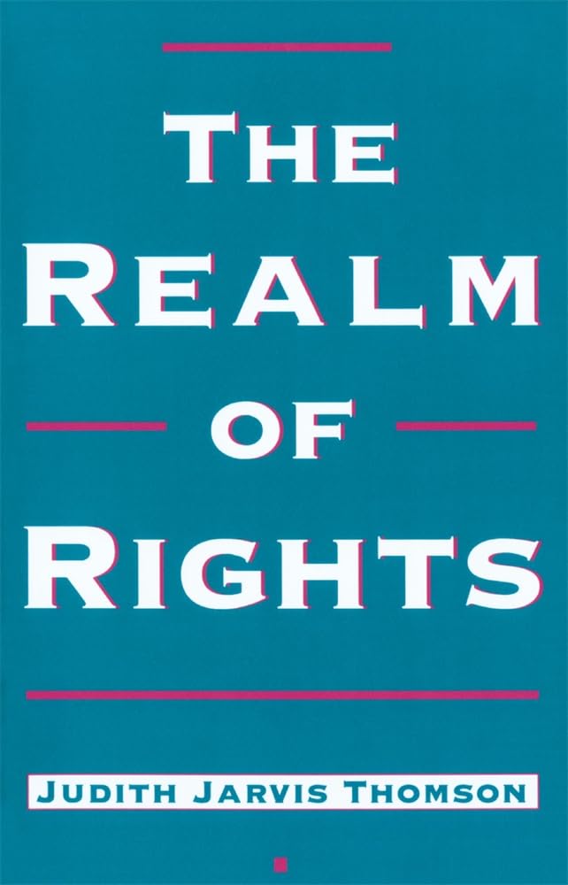 Amazon.com: The Realm of Rights: 9780674749498: Thomson, Judith Jarvis ...