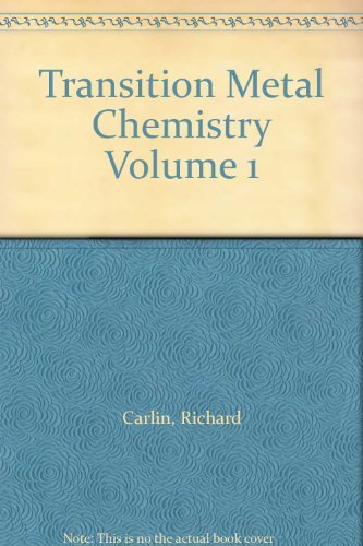 Transition Metal Chemistry Volume 1: Carlin, Richard: Amazon.com: Books