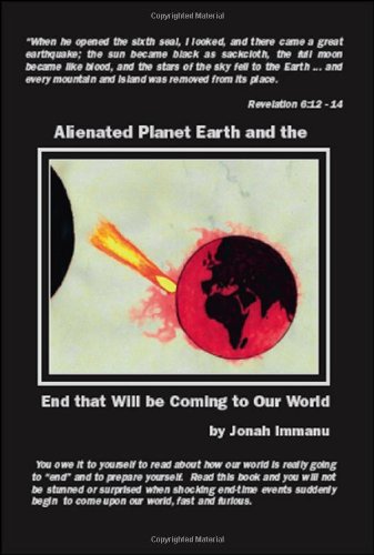 Alienated Planet Earth and the End that will be Coming to our World ...