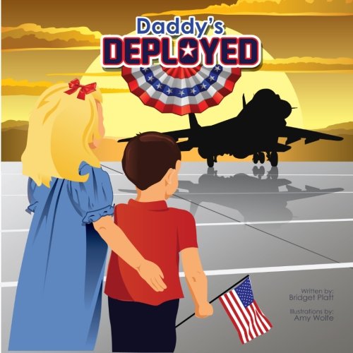 Daddy's Deployed (Female): Platt, Bridget, Wolfe, Amy: 9780988699816 ...