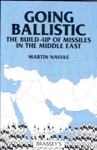 Going Ballistic: Build-up of Missiles in the Middle East by Martin S ...