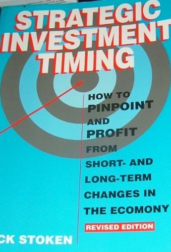 Strategic Investment Timing by Dick A. Stoken (1993-11-24): unknown ...