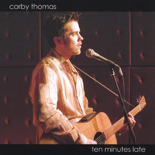 Play Ten Minutes Late by Corby Thomas on Amazon Music