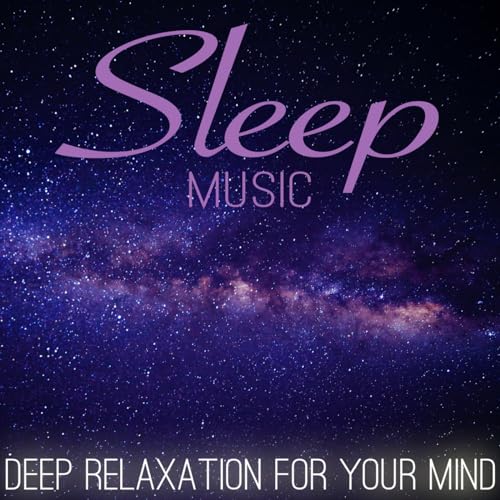 Amazon Music - Sleep Music DreamsのSleep Music: Deep Relaxation for Your ...